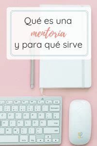 Qué es una mentoría y para que sirve Samanta Cortés