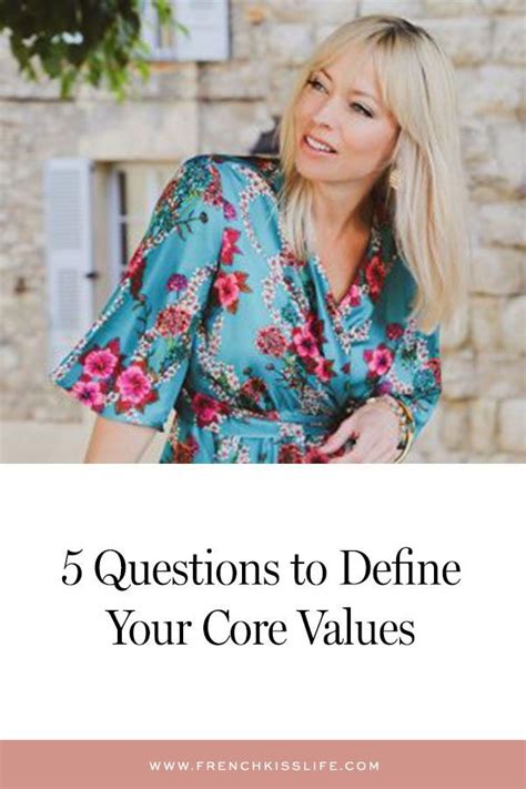 Questions To Define Your Core Values French Kiss Life French Women