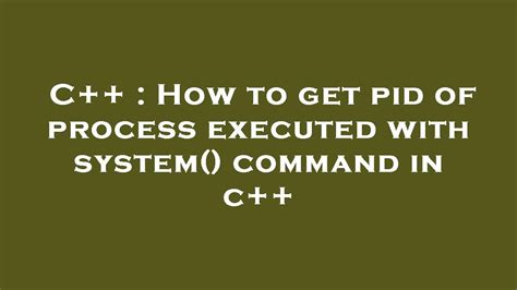 C How To Get Pid Of Process Executed With System Command In C Youtube