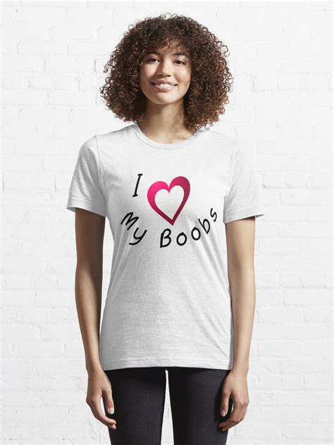 I Love My Boobs Design 2 T Shirt By Divertions Redbubble