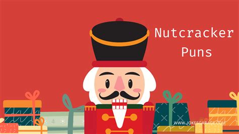 80 Funny Nutcracker Puns Jokes Garage