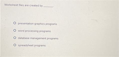 Solved Worksheet Files Are Created Bypresentation Graphics