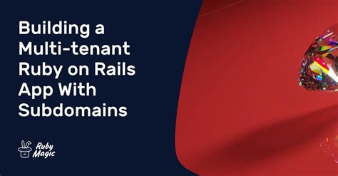 building a multi tenant ruby on rails app with subdomains r ruby