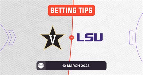 Vanderbilt Vs Lsu Prediction And Odds 10 March 2023