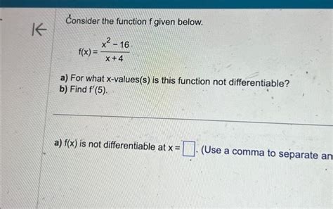 solved consider the function f given below f x x 4x2−16 a