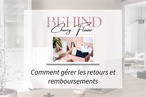 G Rer Les Retours Et Les Remboursements Dans Sa Boutique En Ligne L