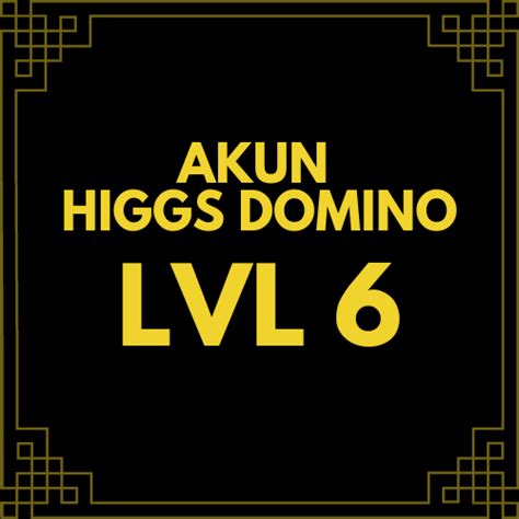 Jual Akun Higgs Domino Level 6 Higgs Domino VCGamers