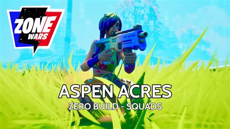 Aspen Acres Zero Build Zone Wars Squads 1745 0938 8539 By Ozlcausing