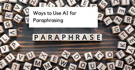 Ways To Use Ai For Paraphrasing
