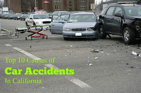 What Are The Top 10 Causes Of Car Accidents In California John Winer