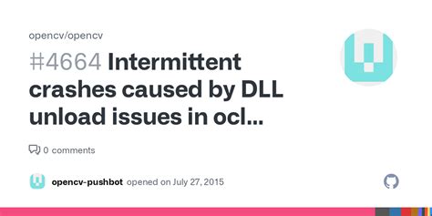 Intermittent Crashes Caused By Dll Unload Issues In Ocl Module · Issue 4664 · Opencvopencv
