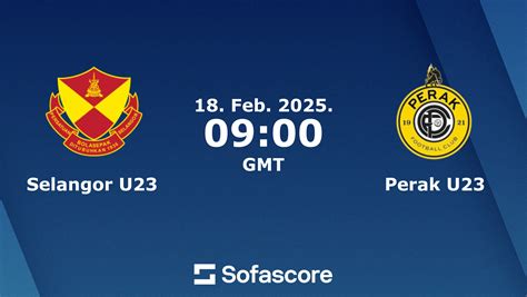 Selangor U Vs Perak U Live Score H H And Lineups Sofascore