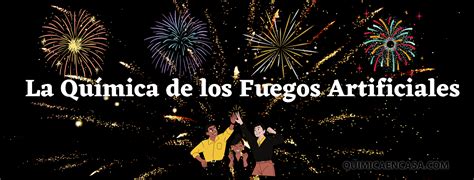La Química De Los Fuegos Artificiales Química En
