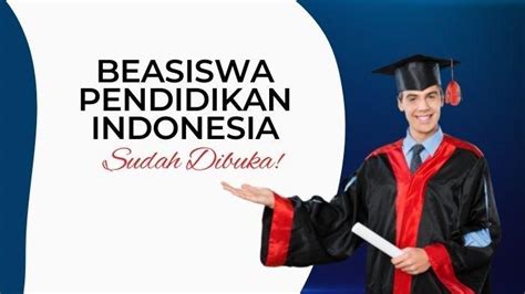 Info Beasiswa 2022 Beasiswa Pendidikan Indonesia Tahap 2 Dibuka Cek