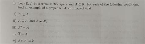 Solved 3 Let R D Be A Usual Metric Space And AC R For Chegg