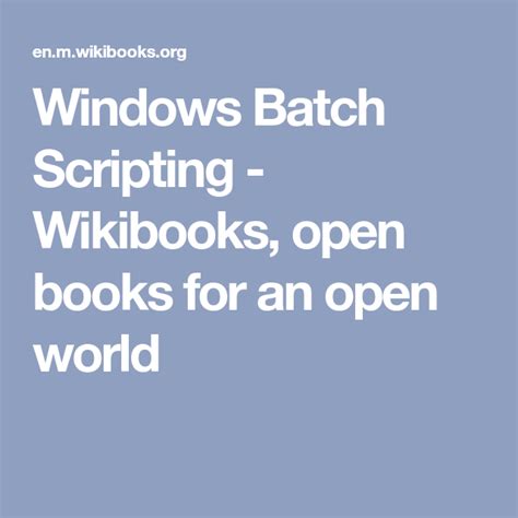 Windows Batch Scripting Wikibooks Open Books For An Open World Open Book Batch File Script