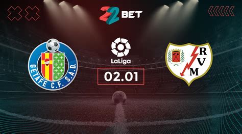 Getafe Vs Rayo Vallecano Prediction La Liga Match 02 01 2024 22bet