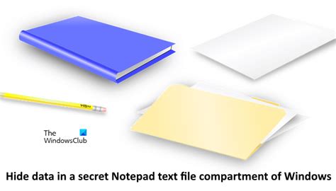 Hide Data In A Secret Text File Compartment Of Windows 1110