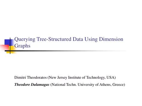 PPT Querying Tree Structured Data Using Dimension Graphs PowerPoint