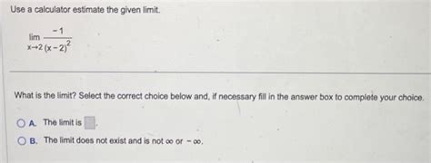 Solved Use A Calculator Estimate The Given Limit Chegg