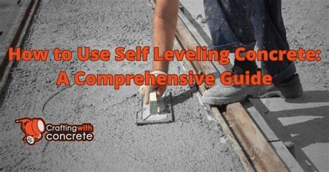 How To Use Self Leveling Concrete A Comprehensive Guide