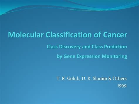 Molecular Classification Of Cancer Class Discovery And Class