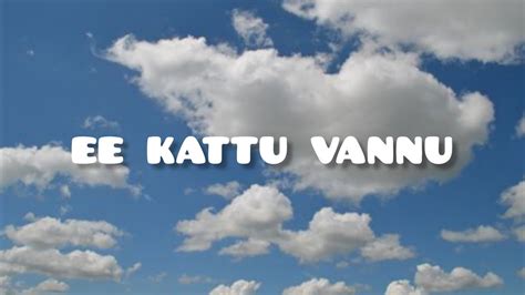 Ee Kattu Vannu Lyrics Malayalamandenglishlove Songadam John Movie Song