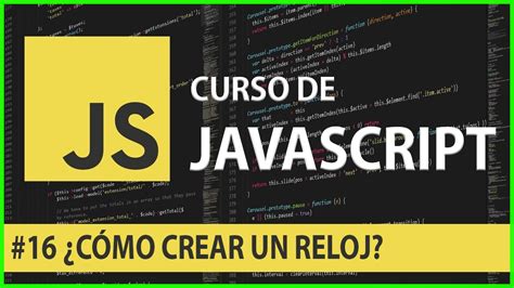 Curso De Javascript 16 Cómo Crear Un Reloj Digital Youtube