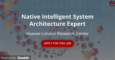 Native Intelligent System Architecture Expert Huawei Randd Uk