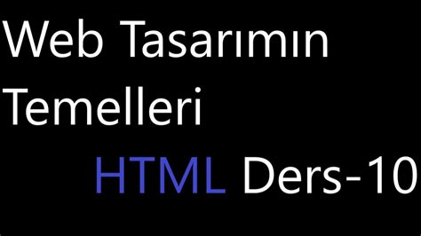 Web Tasarımın Temelleri HTML 10 Ders YouTube