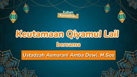 Kurma Kultum Ramadhan Keutamaan Qiyamul Lail YouTube