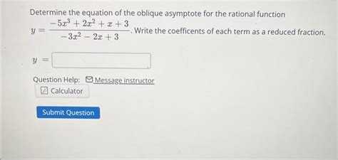 Solved Determine The Equation Of The Oblique Asymptote For