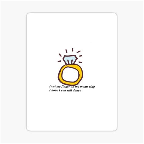 I Cut My Finger On My Moms Ring I Hope I Can Still Dance Sticker By