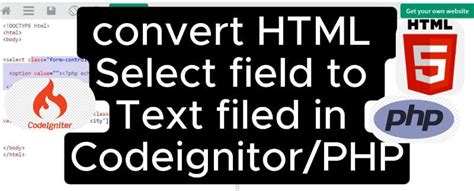 convert html select dropdown field to text input field in codeigniter or php themeroasters
