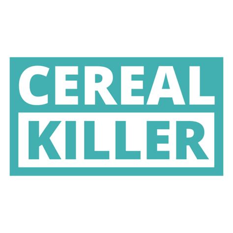 Diseño Png Y Svg De La Cita Del Asesino De Cereales Para Camisetas
