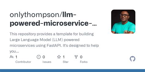 Github Onlythompsonllm Powered Microservice Template This Repository Provides A Template For