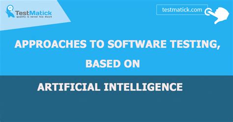 Approaches To Software Testing Based On Artificial Intelligence