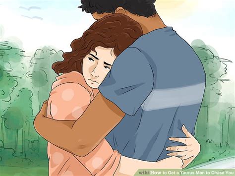 11 Ways To Get A Taurus Man To Chase You Wikihow