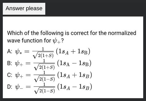 Which Of The Following Is Correct For The Normalized Wave Function For ψ