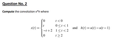 Solved Solve This Signal And System Convolution Question