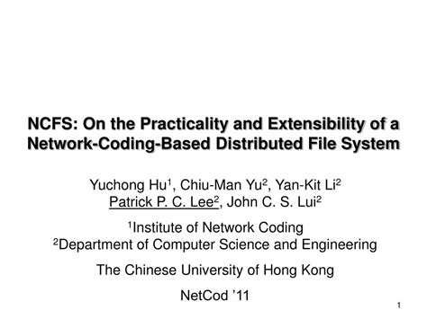 ppt ncfs on the practicality and extensibility of a network coding