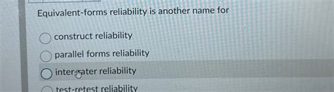 Solved Equivalent Forms Reliability Is Another Name
