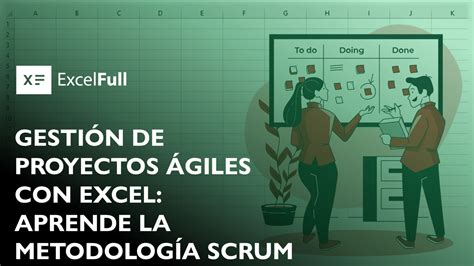 GestiÓn De Proyectos Ágiles Con Excel Aprende La MetodologÍa Scrum