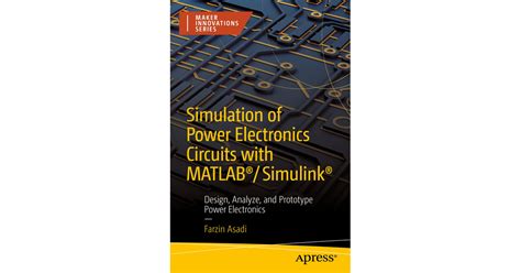 Simulation Of Power Electronics Circuits With Matlab®simulink® Design