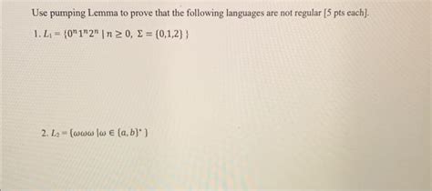 Solved Use Pumping Lemma To Prove That The Following Chegg