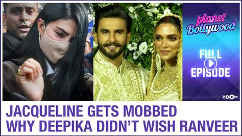 Jacqueline Gets Mobbed After Getting Bail Why Deepika Didnt Wish