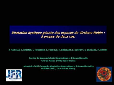 Dilatation Kystique GÃ©ante Des Espaces De Virchow Robin Ã Propos
