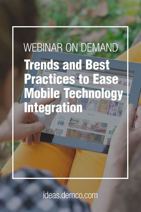 Trends And Best Practices To Ease Mobile Technology Integration Technology Integration Mobile