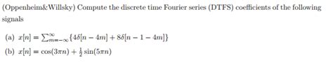 Solved Compute The Discrete Time Fourier Series Dtfs