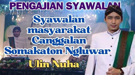 PENGAJIAN GUS ULIN NUHA CANGGALAN NGLUWAR YouTube